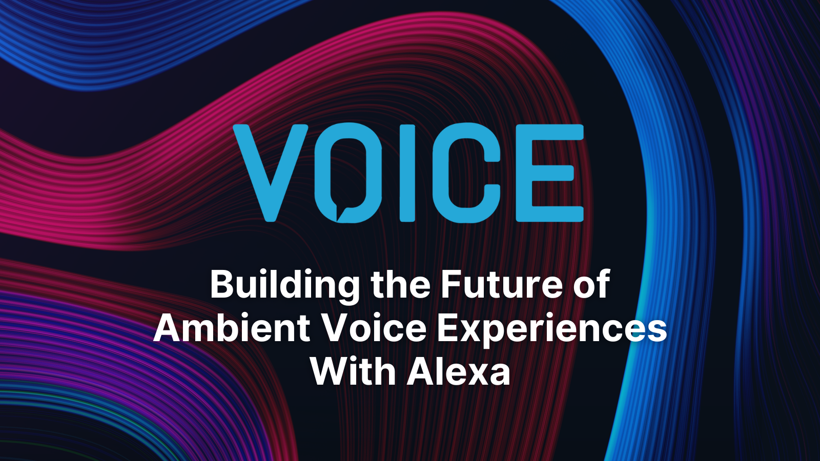 Building the Future of Ambient Voice Experiences With Alexa